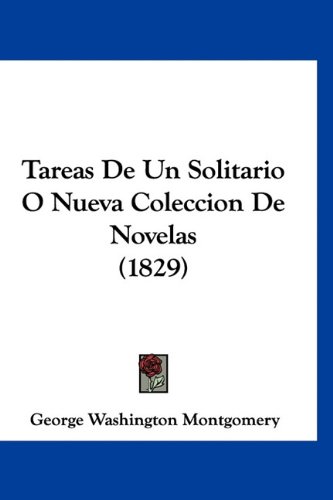 Amazon.com: Tareas De Un Solitario O Nueva Coleccion De Novelas (1829 ...