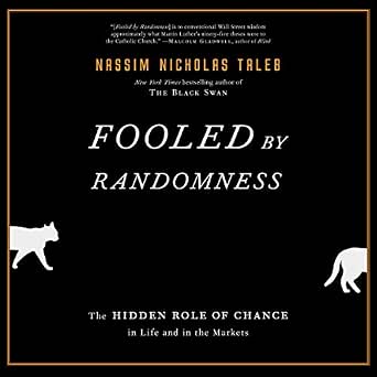 Amazon.com: Fooled by Randomness: The Hidden Role of Chance in Life and ...