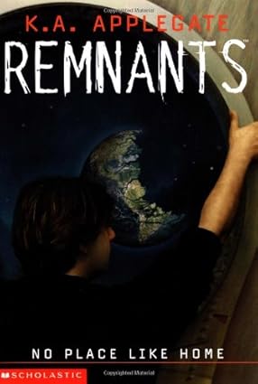 No Place Like Home (Remnants, Book 9): Applegate, Katherine ...