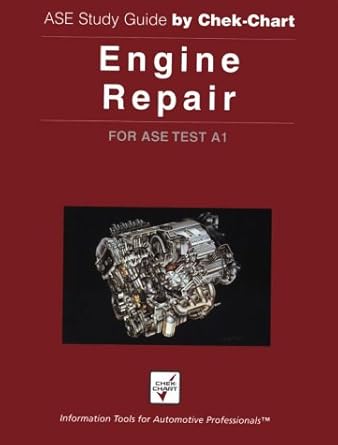 Engine Repair : For Ase Test A1 (Ase Study Guide by Chek-Chart ...