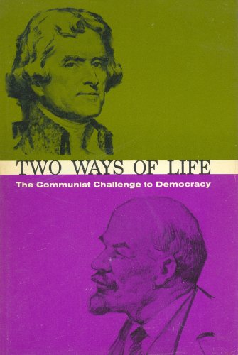 Two Ways of Life, the Communist Challenge to Democracy: William ...