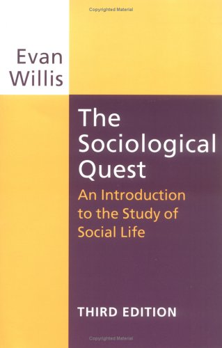 The Sociological Quest: An Introduction to the Study of Social Life ...