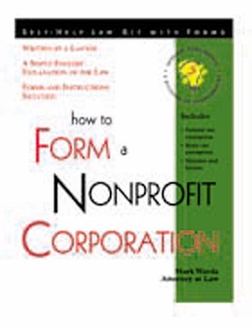 How to Form a Nonprofit Corporation: With Forms: Warda, Mark ...