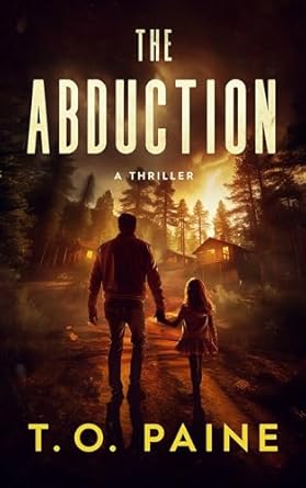 Amazon.com: The Abduction: A Thriller eBook : Paine, T.O.: Books
