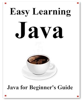 Easy Learning Java: Beginner learn faster and well than before (Easy ...