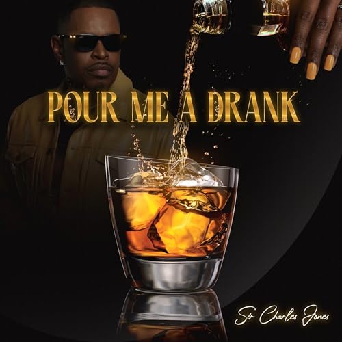 Pour Me a Drank by Sir Charles Jones on Amazon Music - Amazon.co.uk