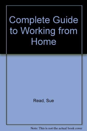 Complete Guide to Working from Home : Read, Sue: Amazon.co.uk: Books