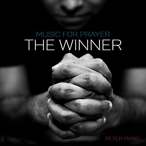 The Winner - Music For Prayer : Peter Piano: Amazon.fr: Digital Music