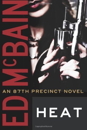 Heat (87th Precinct Book 35) - Kindle edition by McBain, Ed. Mystery ...