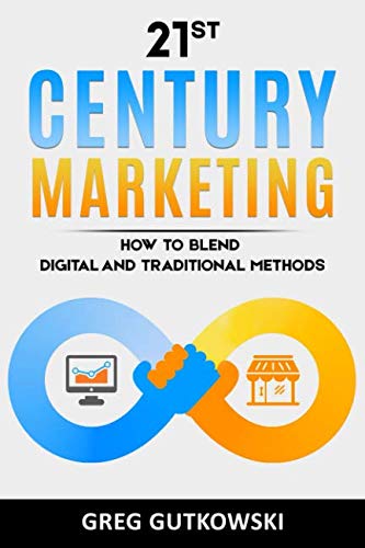 21st Century Marketing: How To Blend Digital And Traditional Methods ...