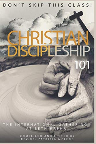 Christian Discipleship 101: Don't Skip This Class!: McLeod, Patricia M ...