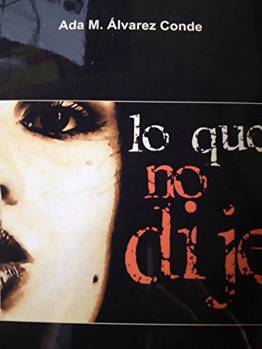 Amazon.com: Lo Que No Dije: 9781596082151: Ada M. Alvarez Conde: Books