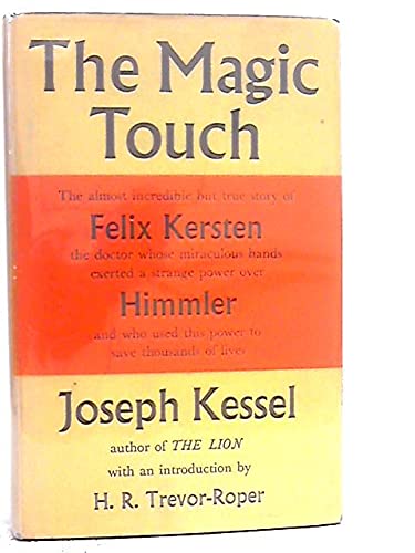 The Magic Touch - the Almost Incredible But True Story of Felix Kersten ...