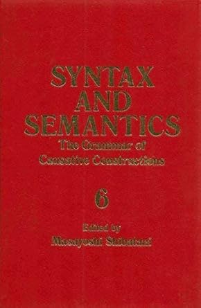 Syntax and Semantics, Vol. 6: The Grammar of Causative Constructions: Shibatani, Masayoshi ...