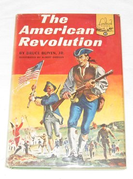 The American Revolution (Landmark Books, 83): Bliven Jr., Bruce ...