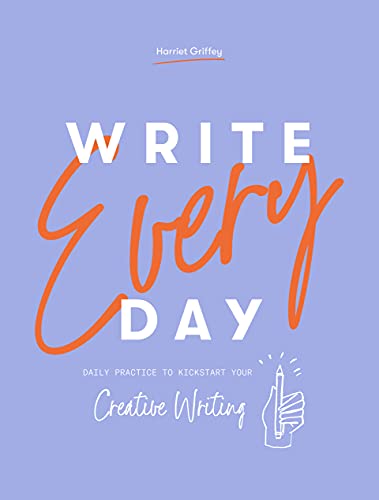 Amazon.com: Write Every Day: Daily Practice to Kickstart Your Creative ...