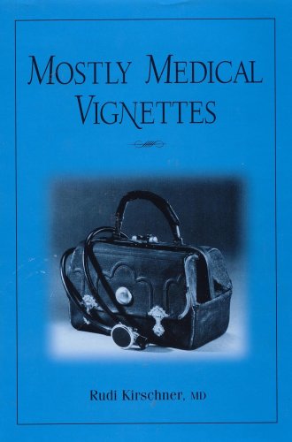 Mostly Medical Vignettes: Kirschner Md, Rudi: Amazon.com: Books
