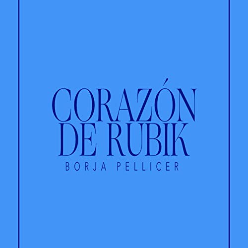 Play Corazon De Rubik by Borja Pellicer on Amazon Music