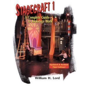 Stagecraft 1: A Complete Guide to Backstage Work: Lord, William H ...