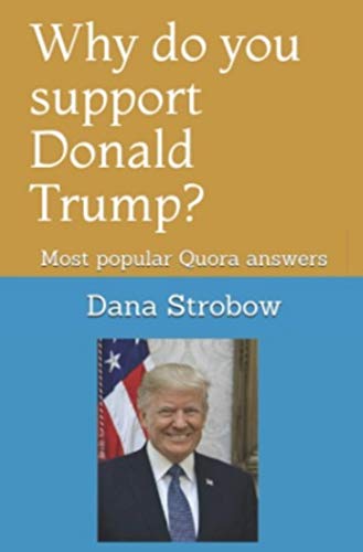 Why do you support Donald Trump? : Most popular Quora answers eBook ...