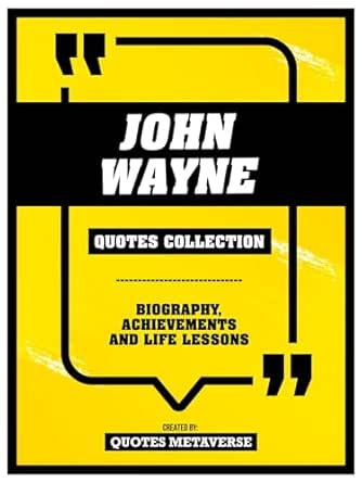 John Wayne - Quotes Collection: Biography, Achievements And Life ...