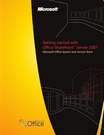 Getting started with Office SharePoint® Server 2007 : System and Servers Team, Microsoft Office ...