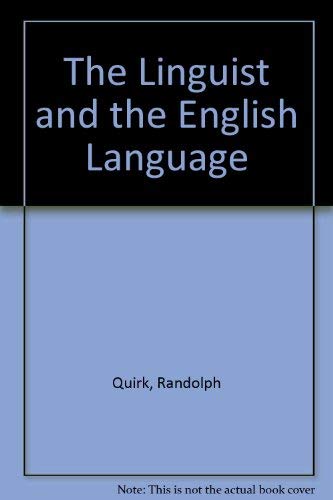 The Linguist and the English Language: Randolph Quirk: 9780312487201 ...