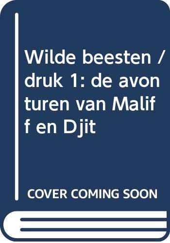 Wilde beesten: de avonturen van Maliff en Djit : Hagen, H., Hagen, Hans ...