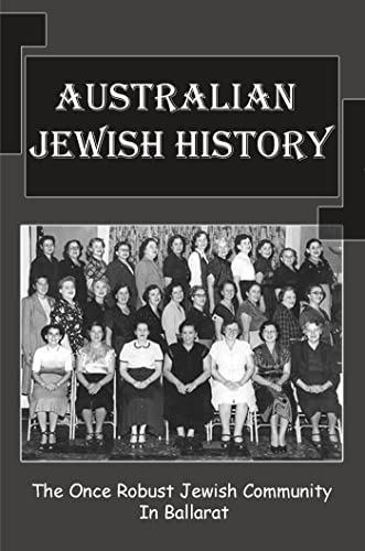 Amazon.com: Australian Jewish History: Jewish Life In Australia In ...