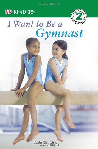 I Want to Be a Gymnast (Dk Readers, Level 2) : Simkins, Kate: Amazon.co ...