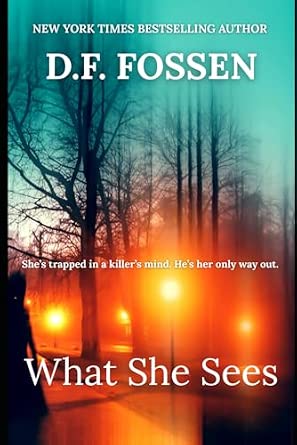 Amazon.com: What She Sees: 9798297283473: Fossen, D.F.: Books