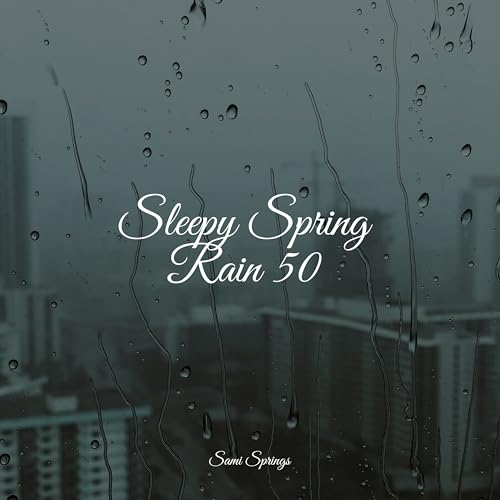 Sleepy Spring Rain 50 di Natureza su Amazon Music - Amazon.it