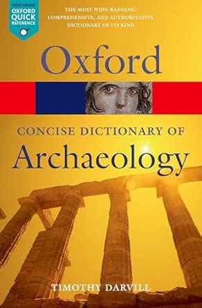 Amazon.com: Concise Oxford Dictionary of Archaeology (Oxford Quick ...