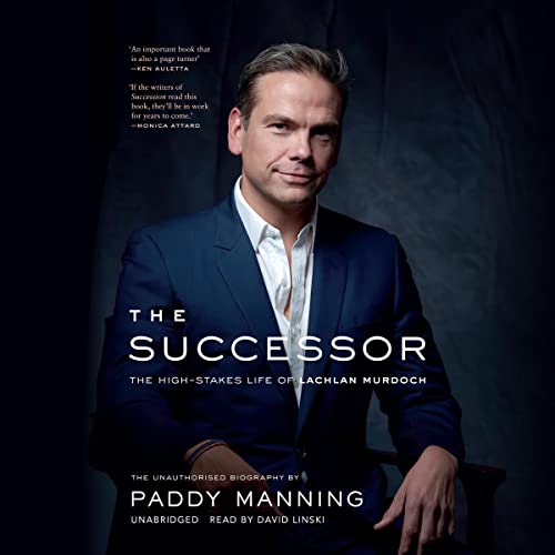 Amazon.com: The Successor: The High-Stakes Life of Lachlan Murdoch ...