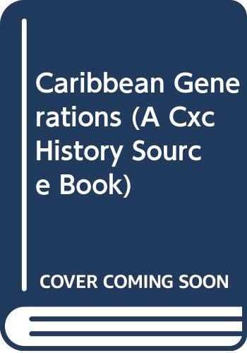Caribbean Generations (A Cxc History Source Book) : Gordon, Shirley C ...