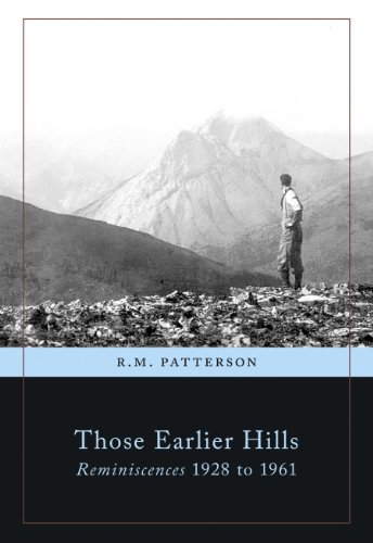 Those Earlier Hills: Reminiscences 1928-1961 (R.M. Patterson Collection ...
