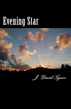 Evening Star: Out of the Darkness: Tyner, J. David: 9781530600120 ...