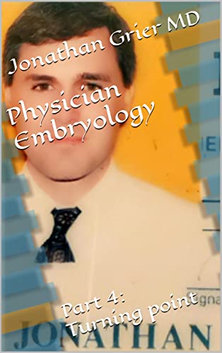 Amazon.com: Physician Embryology Part 4: Turning Point eBook : Grier, Jonathan: Books