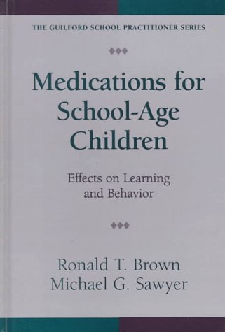 Medications for School-Age Children: Effects on Learning and Behavior ...