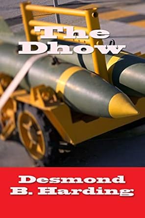 Amazon.com: The Dhow: 9781540488367: Harding, Desmond B: Books
