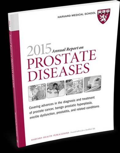 2015 Annual Report on Prostate Diseases (Harvard Medical School Special ...