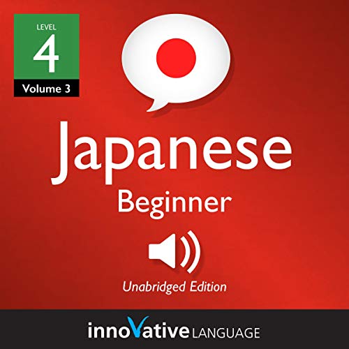 Learn Japanese - Level 4: Beginner Japanese, Volume 3: Lessons 1-25 ...