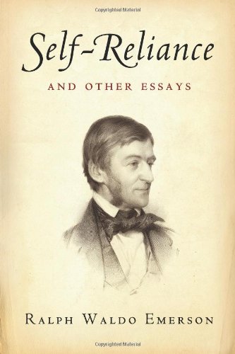 Self-Reliance and Other Essays: Emerson, Ralph Waldo: 9781453878255 ...