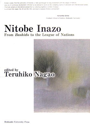 Nitobe Inazo: From Bushido to the League of Nations (Humanities Series ...