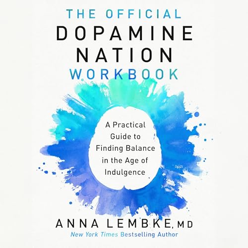 Dopamine Nation: Finding Balance in the Age of Indulgence (Audible ...