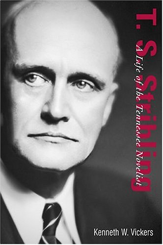 Amazon.com: T.S. Stribling: A Life Of The Tennessee Novelist ...