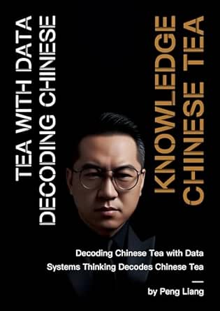 Common Knowledge of Tea Deconstructing Chinese Tea with Data: Systems ...