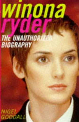 Amazon | Winona Ryder: The Unauthorized Biography | Goodall, Nigel | Movies