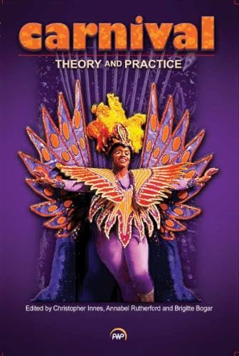 Carnival Theory & Practise: Christopher Innes, Annabel Rutherford ...