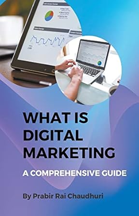 Buy What Is Digital Marketing- A Comprehensive Guide Book Online at Low ...